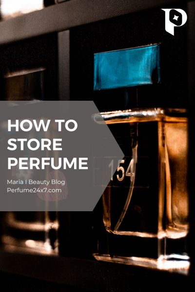 How to Properly Store Your Perfume to Keep It Fresh – Perfume24x7.com